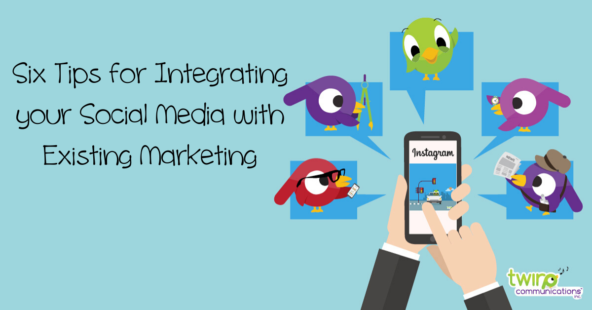 Six Tips for Integrating your Social Media with Existing Marketing