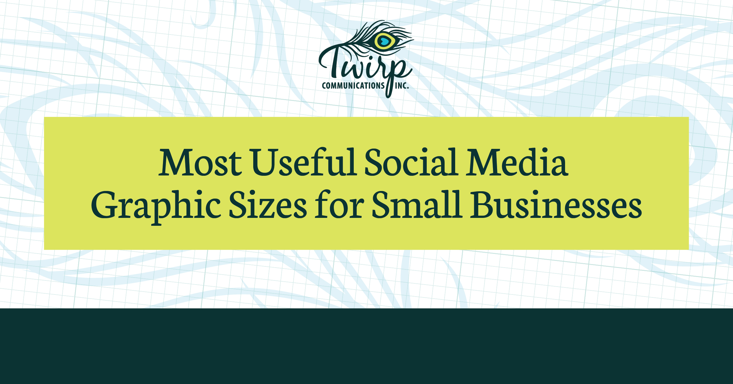 Cheat Sheet: Most Useful Social Media Graphic Sizes for Small Businesses
